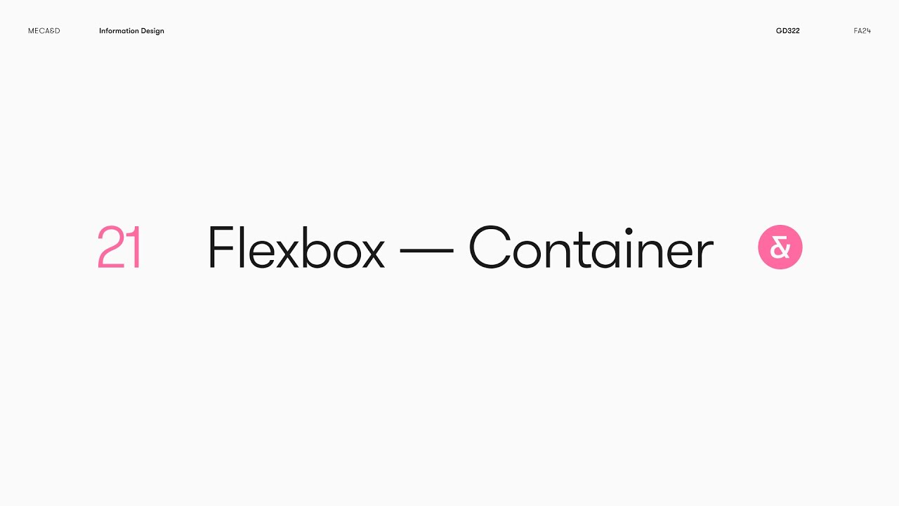 21 — Flex Container