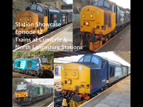 Station Showcase Episode 12 - Trains at Cumbria & North Lancashire