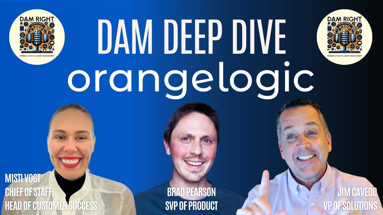 DAM Deep Dive: Orange Logic
