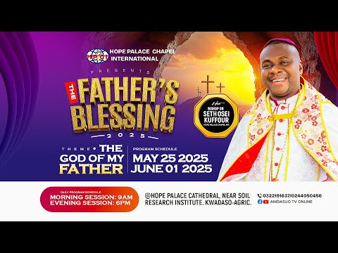 Highlights from First Service of THE FATHER'S BLESSING with Bishop Dr. Seth Osei Kuffour || 25.05.25