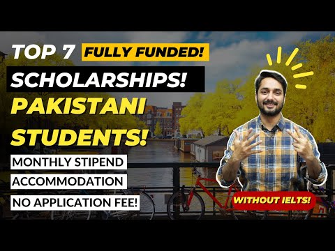 Top 7 Scholarships For Pakistani Students | Without IELTS & Application fee! | Monthly Stipend