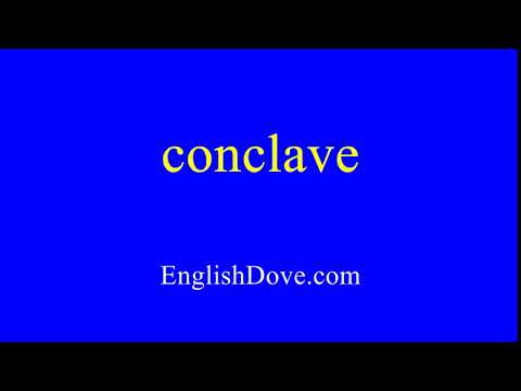 How to pronounce conclave in American English.