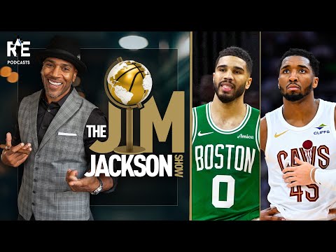 Jim Jackson Outlines the Celtics’ & Cavs’ Top Offseason Priorities | The Jim Jackson Show