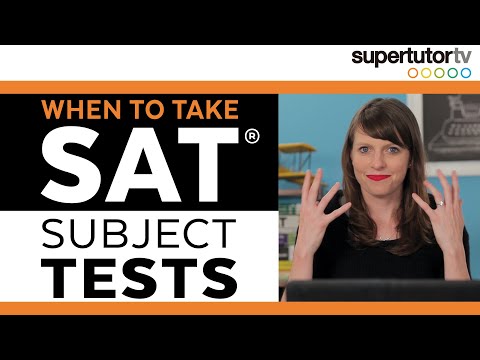 When To Take SAT® Subject Tests