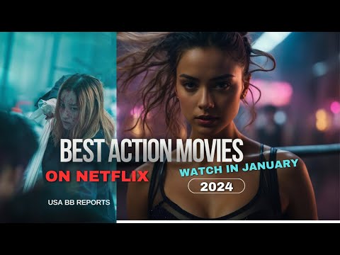 5 best action movies on Netflix to watch in January 2024
