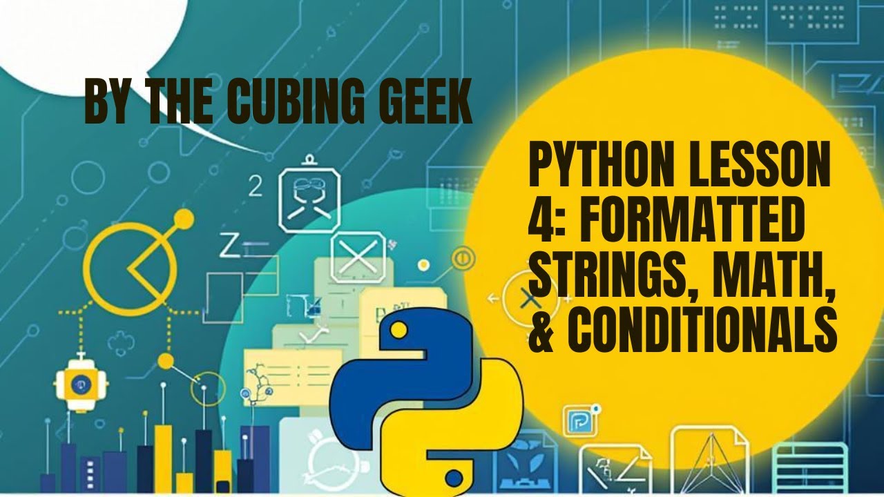 Python lesson 4: Formatted Strings, Math, and Conditionals