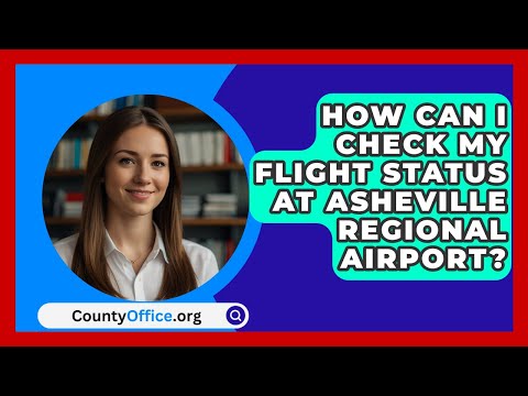 How Can I Check My Flight Status at Asheville Regional Airport? | CountyOffice News