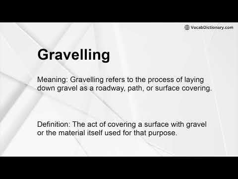 Gravelling Meaning