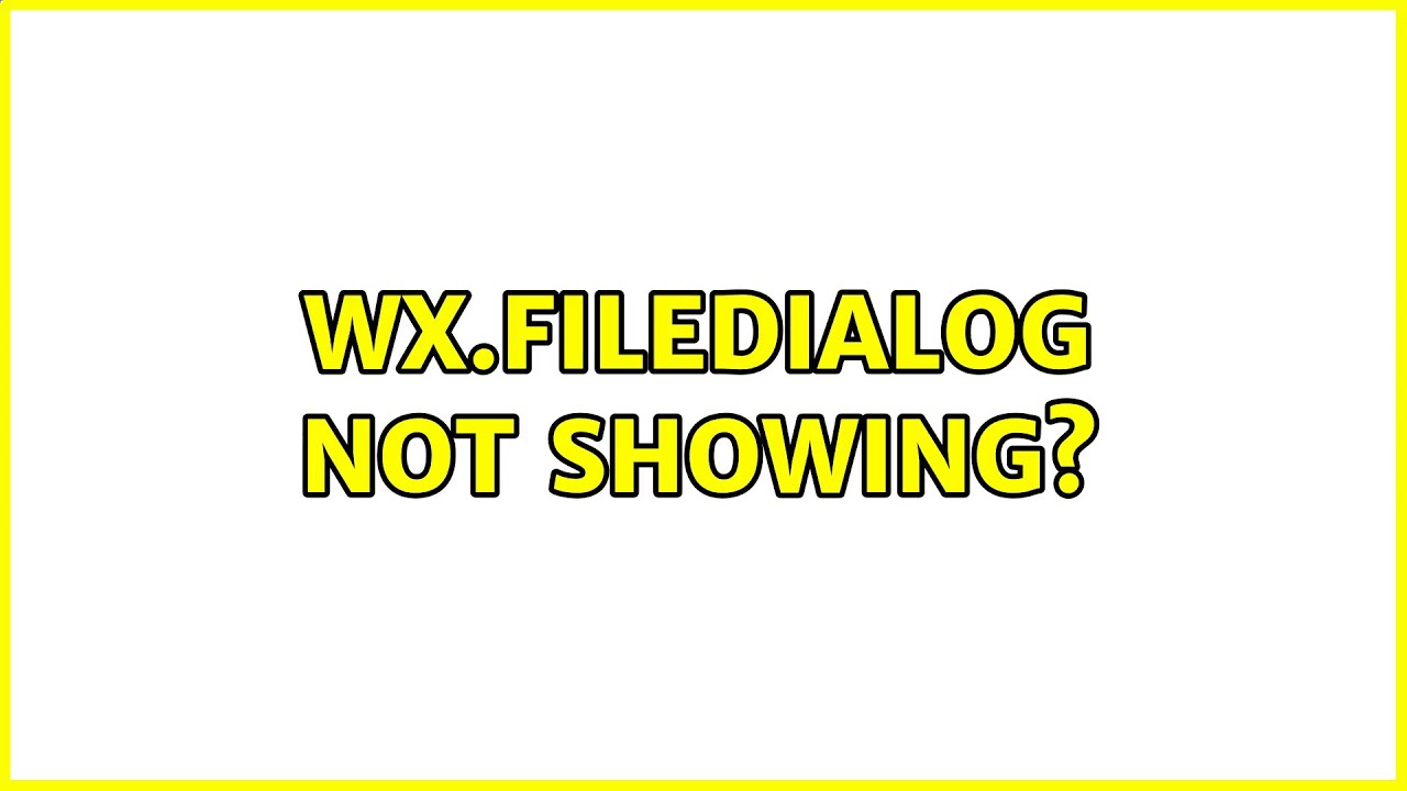 wx.FileDialog not showing?