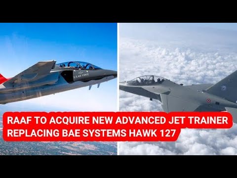 RAAF TO ACQUIRE NEW ADVANCED JET TRAINER, REPLACING BAE SYSTEMS HAWK 127 #Australia #AusAirForce