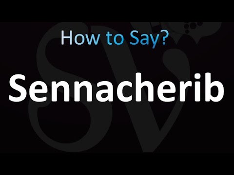 How to Pronounce Sennacherib