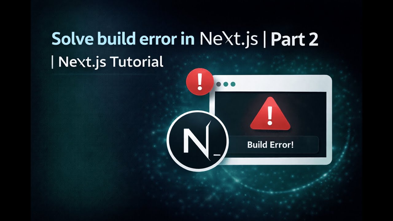 Fix build error in Nextjs | part 2 | Nextjs tutorial
