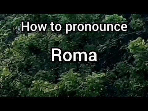 How to Pronounce Roma