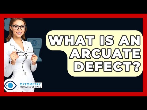 What Is An Arcuate Defect? - Optometry Knowledge Base