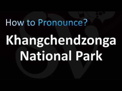 How to Pronounce Khangchendzonga National Park