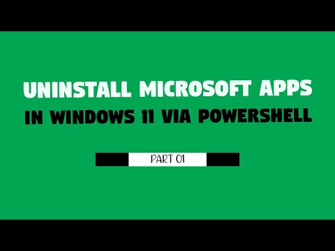 Uninstall Microsoft Apps In Windows 11 Via PowerShell  - (Part 01)