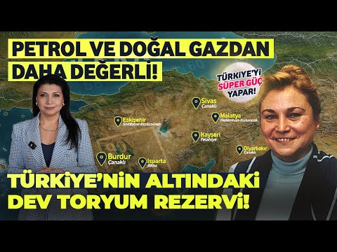 Türkiye'nin Altındaki Dev TORYUM Rezervi!
