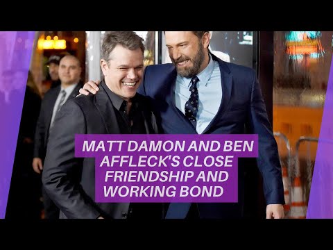 Matt Damon and Ben Affleck's Close Friendship and Working Bond