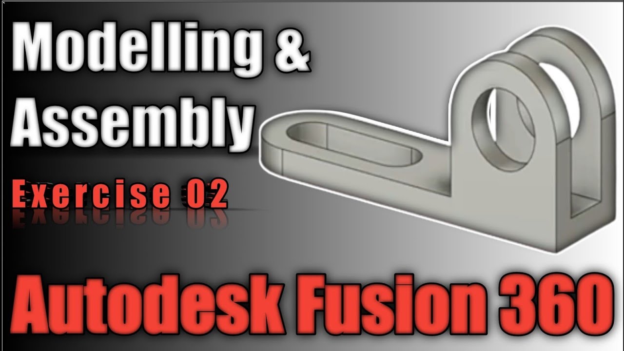 Master Autodesk Fusion 360 | Engineering Model & Assembly | Tutorial No 02