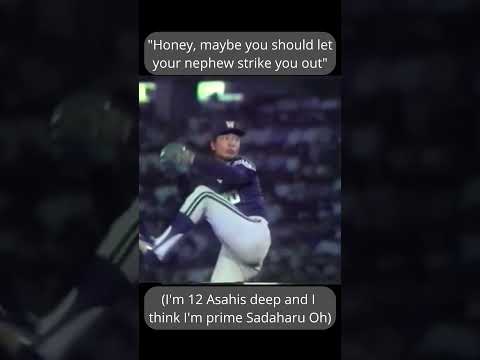 I'm prime Sadaharu Oh (s***post, context in comments)