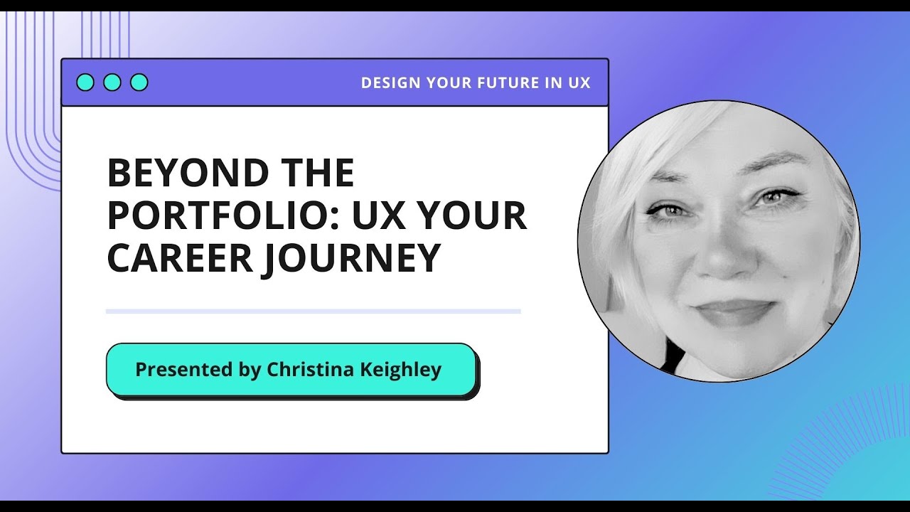 Beyond the Portfolio: UX Your Career Journey