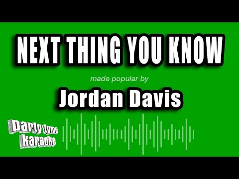 Jordan Davis - Next Thing You Know (Karaoke Version)