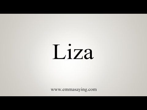 How To Say Liza