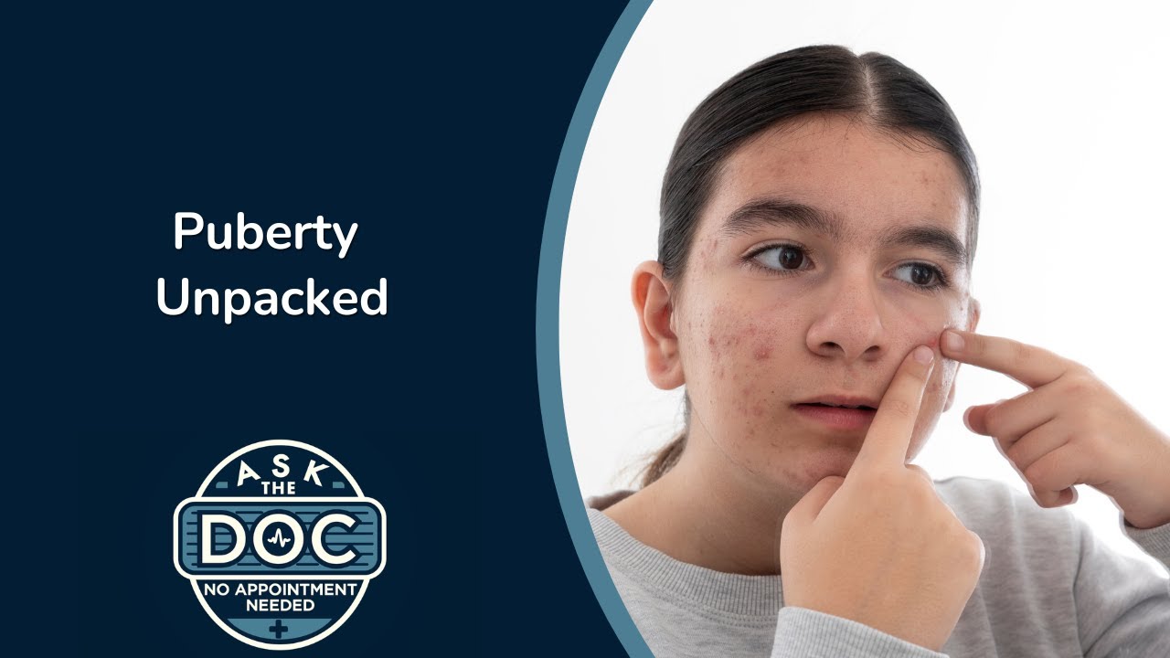 Managing Puberty | Ask The Doc