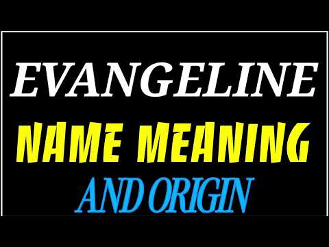 What does the name EVANGELINE mean | EVANGELINE meaning in english | Meaning of name EVANGELINE