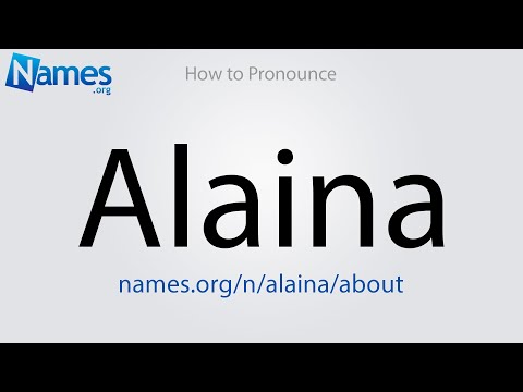 How to Pronounce Alaina