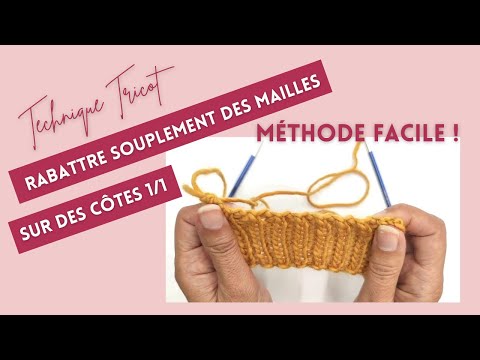 TUTO : Rabattre souplement des mailles sur des côtes 1/1 - Méthode facile (Finitions au tricot)