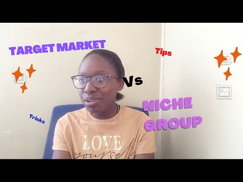 What is the difference between a Target market and a Niche group?