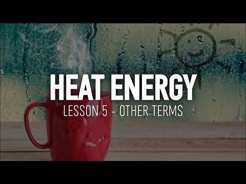 PHYSICS (Online Lesson) – Other Terms Used in Heat Energy