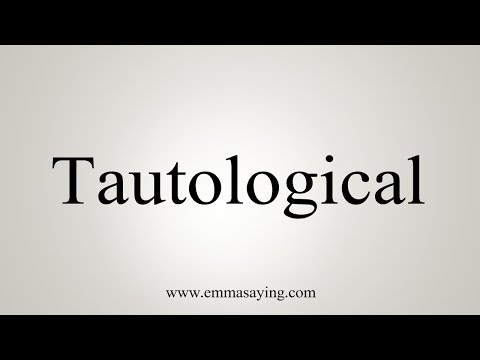 How To Say Tautological