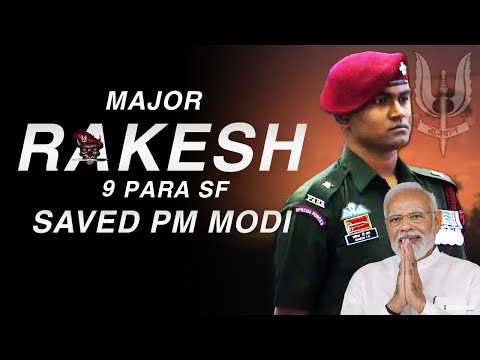Meet Major Rakesh 9 Para SF Who Saved PM Modi