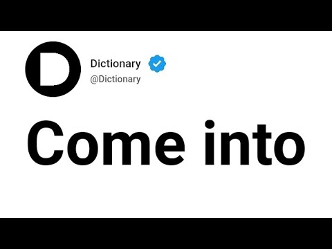 Come into Meaning In English