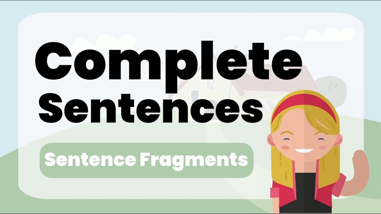 Sentence Fragments Complete and Incomplete Sentences
