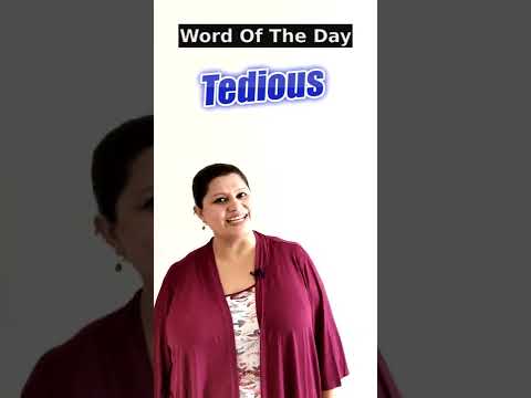 Word Of The Day - Tedious