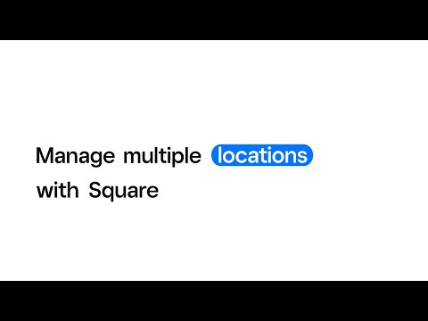 Manage Multiple Locations with Square