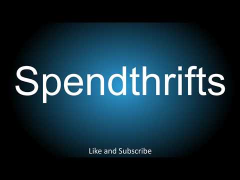 How to correctly pronounce - Spendthrifts.