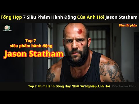 [Review Phim] Tổng Hợp 7 Siêu Phẩm Hành Động Của Anh Hói Jason Statham