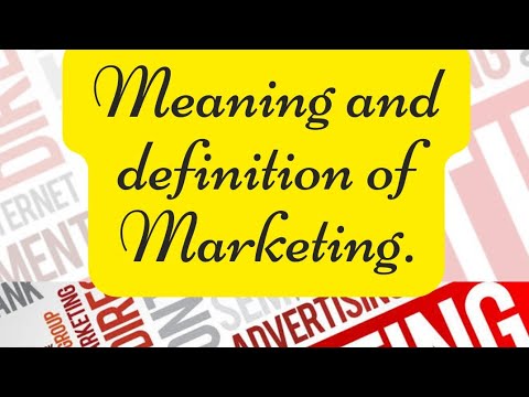 Meaning and Definition of Marketing # Marketing management.
