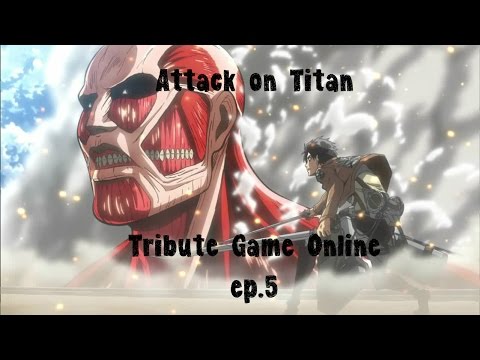 Attack on Titan Tribute Game - Online (ep. 5)