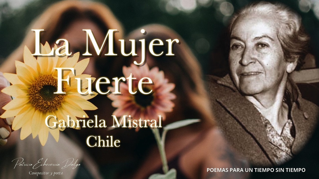 THE STRONG WOMAN Gabriela Mistral #poemmusic #poetry #poetsoftheworld