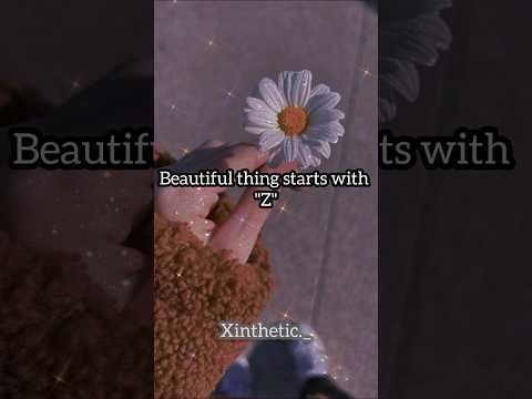 Beautiful things starts with "Z" #shorts #viralvideo #shortsfeed #aesthetic