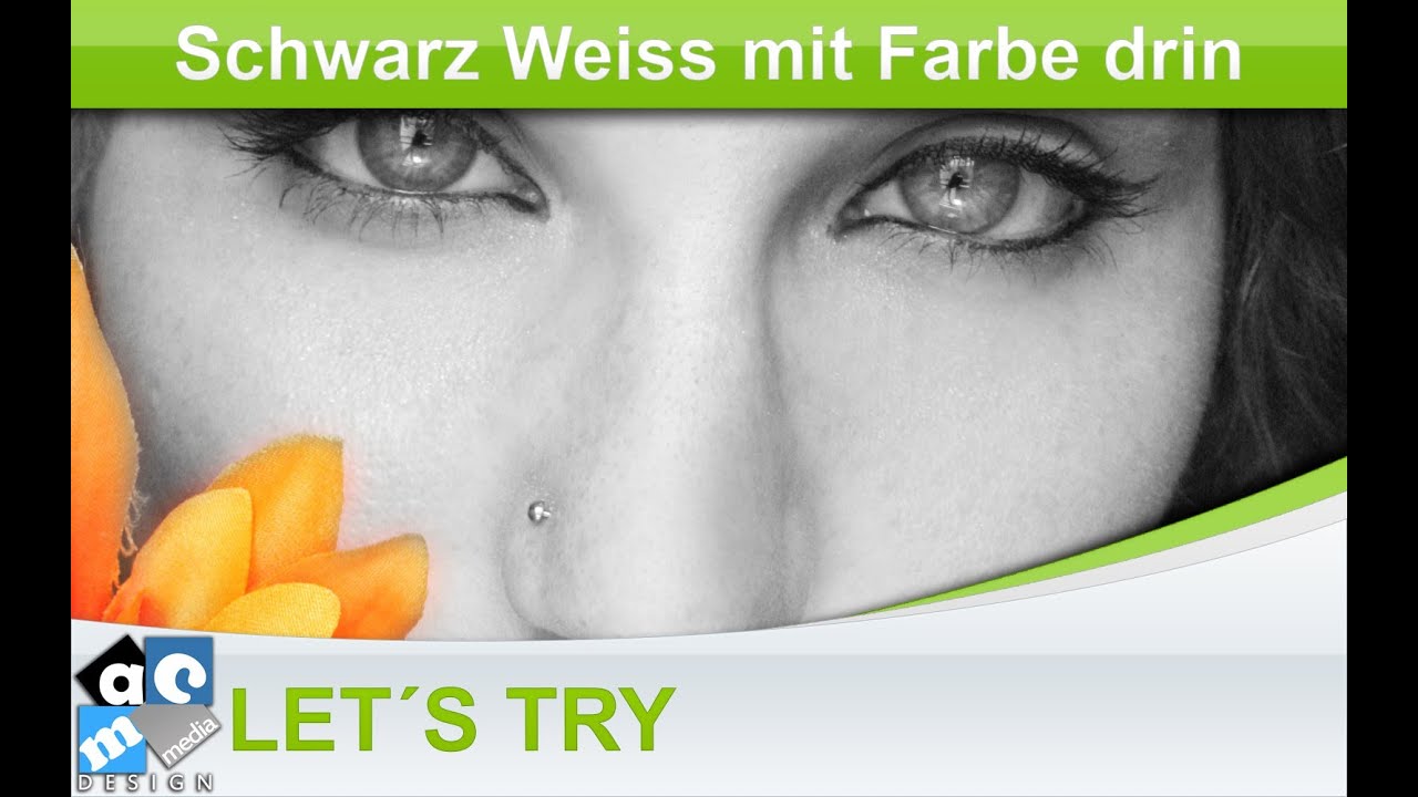 Let´s Try - Schwarz Weiss mit Farbigen Elementen (Tutorial, Deutsch, Photoshop)