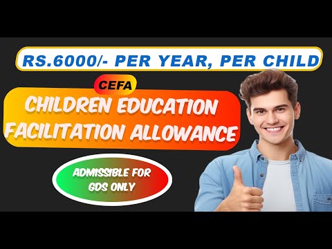 CEFA - Children Education Facilitation Allowance | For educational expenses of children of GDS.