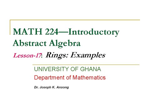 MATH224-LEC17: Rings - Examples