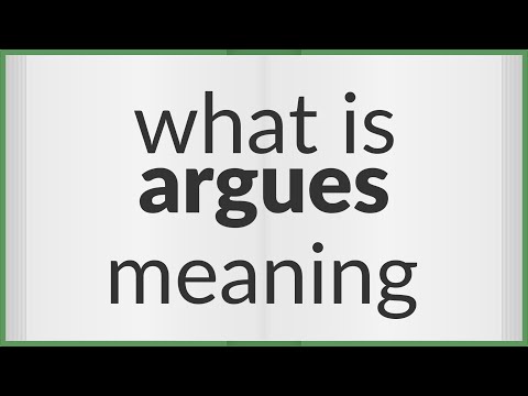 Argues | meaning of Argues