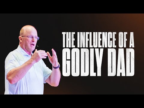 The Influence of a Godly Dad | Father's Day | Pastor Jim Scott  | 06.15.25